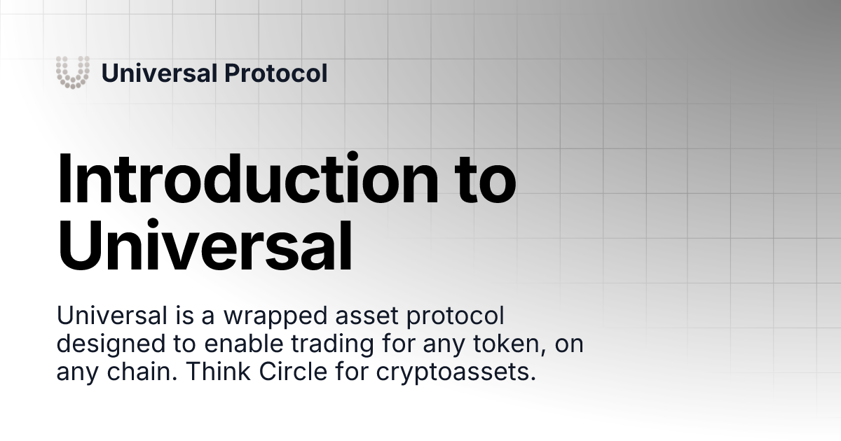 Introduction to Universal | Universal Protocol