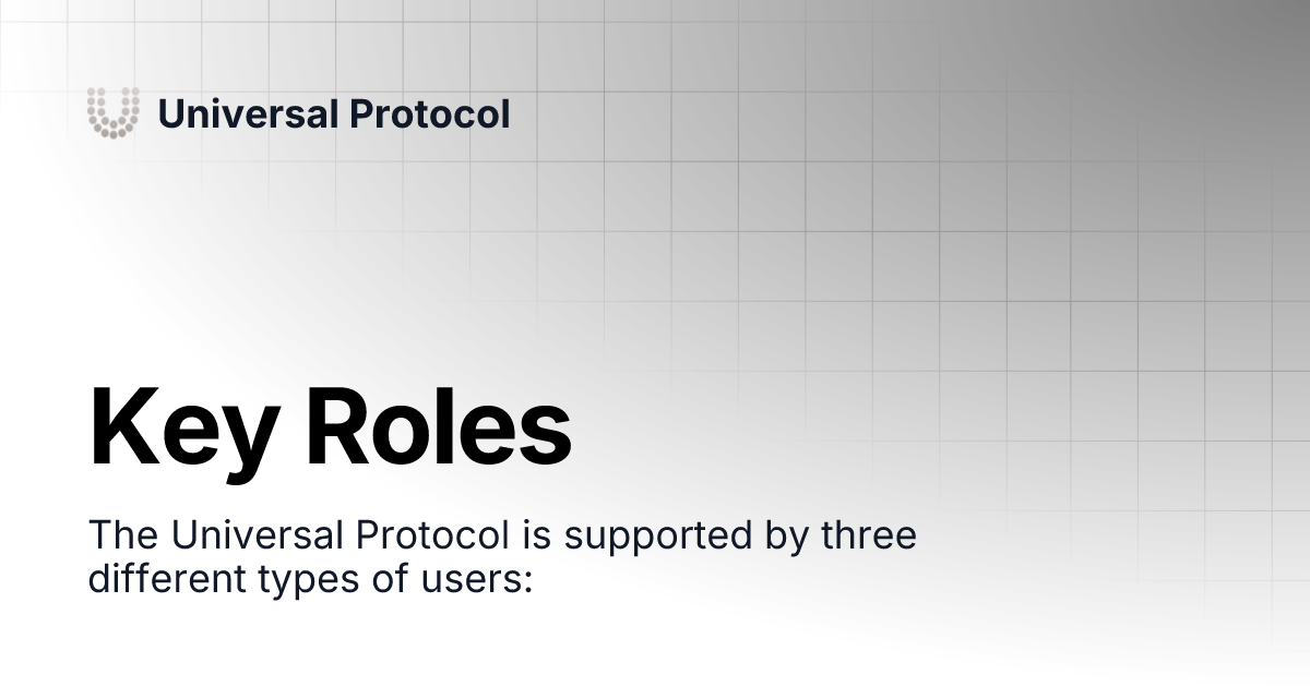 Key Roles | Universal Protocol